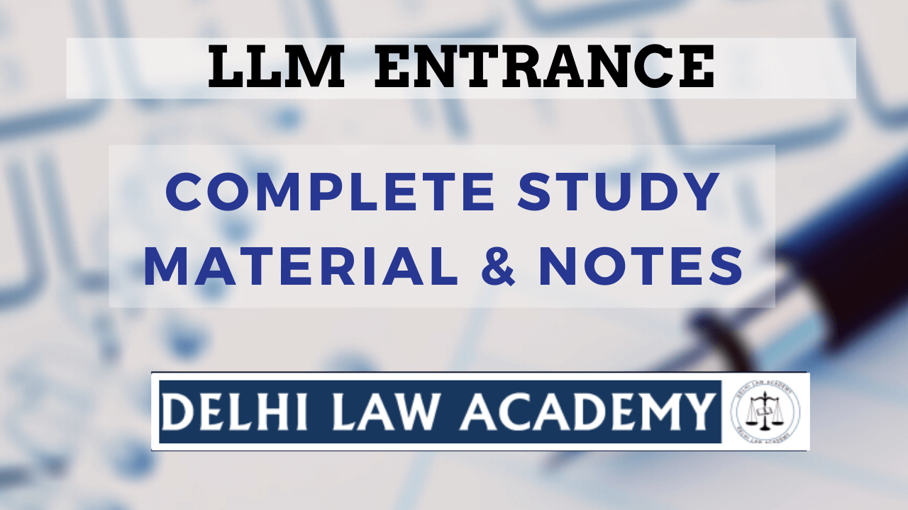 Study Material for LLM Entrance - Delhi Law Academy