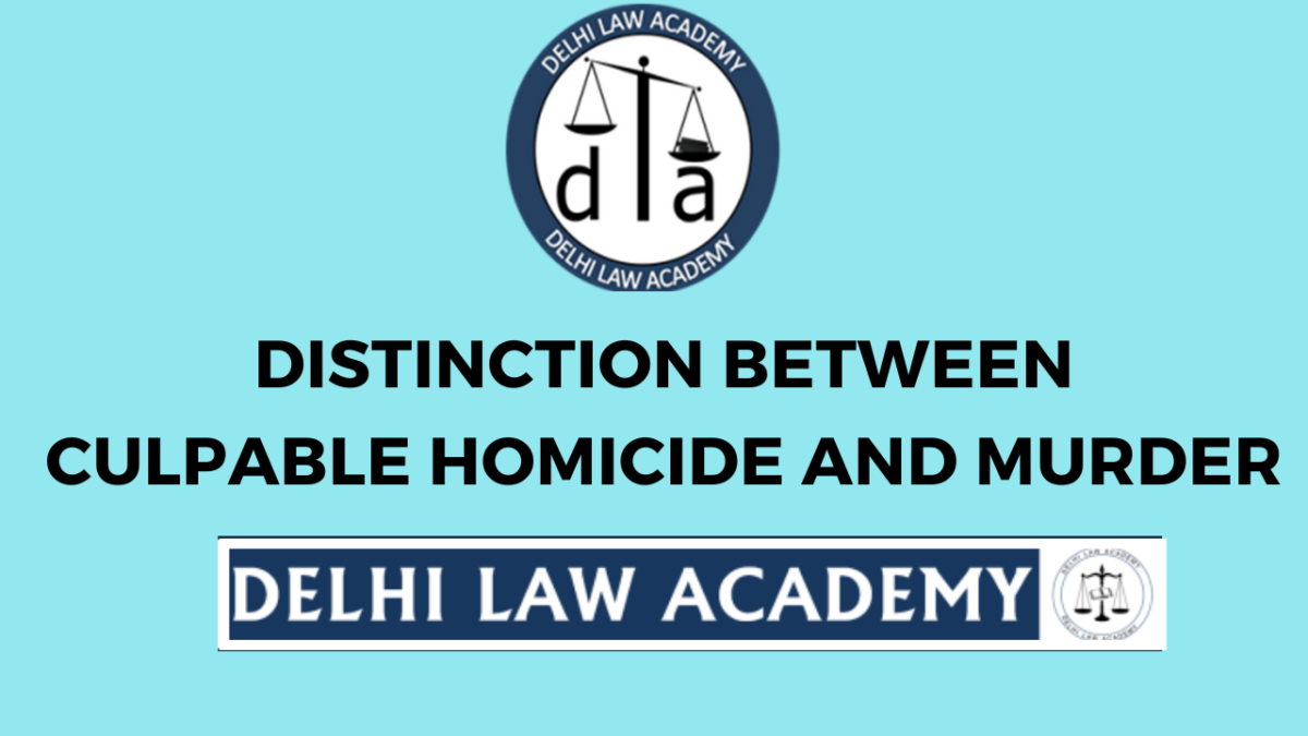 Distinction between Culpable Homicide & Murder - Delhi Law Academy